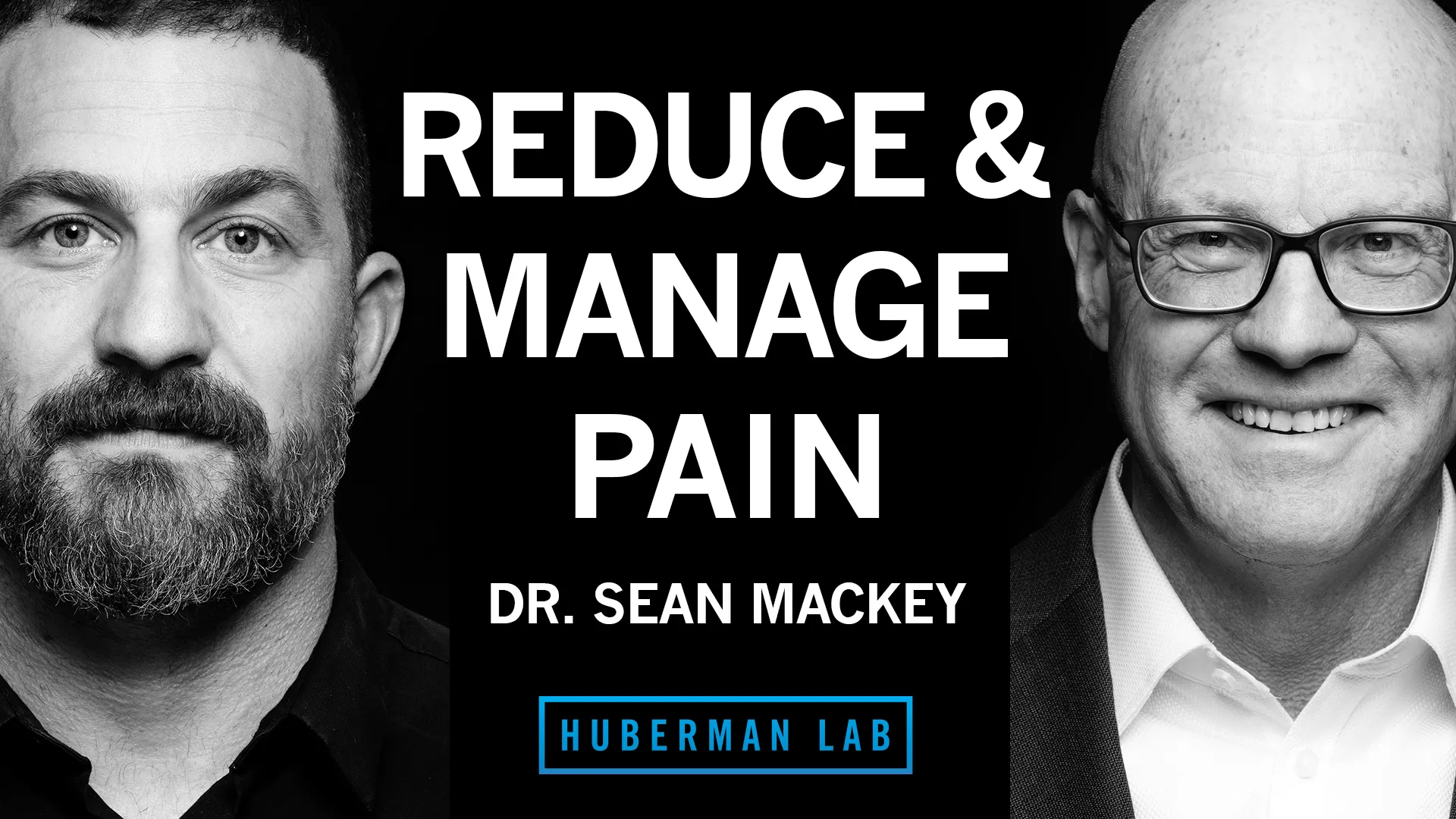 Dr. Sean Mackey: Tools to Reduce & Manage Pain - Huberman Lab