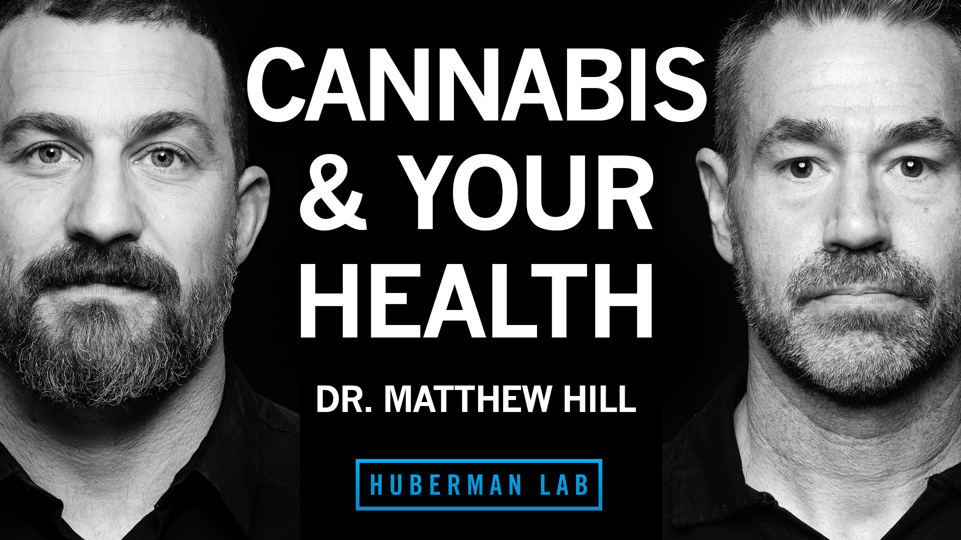 Dr. Matthew Hill: How Cannabis Impacts Health & the Potential Risks ...