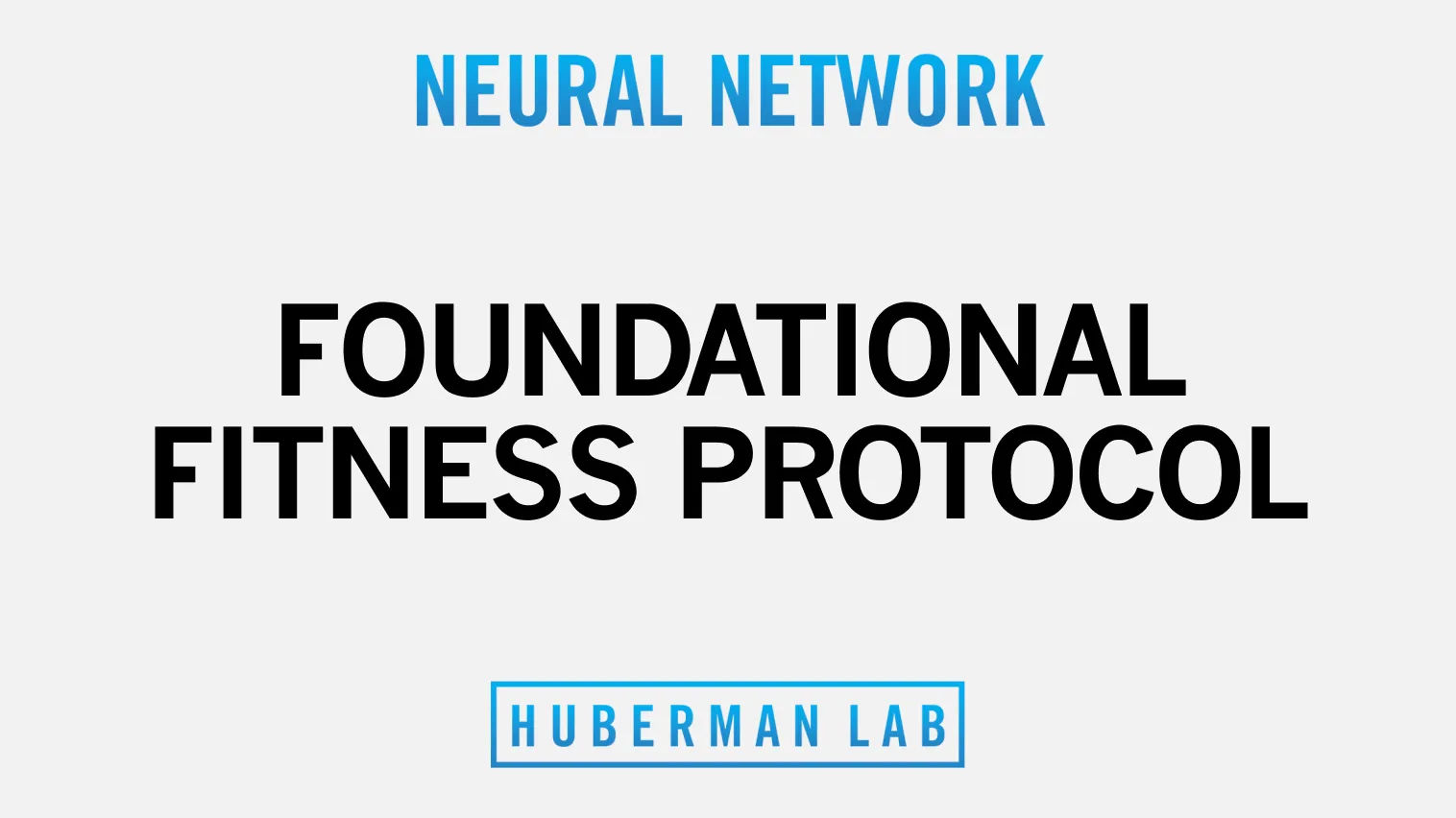 Foundational Fitness Protocol - Huberman Lab