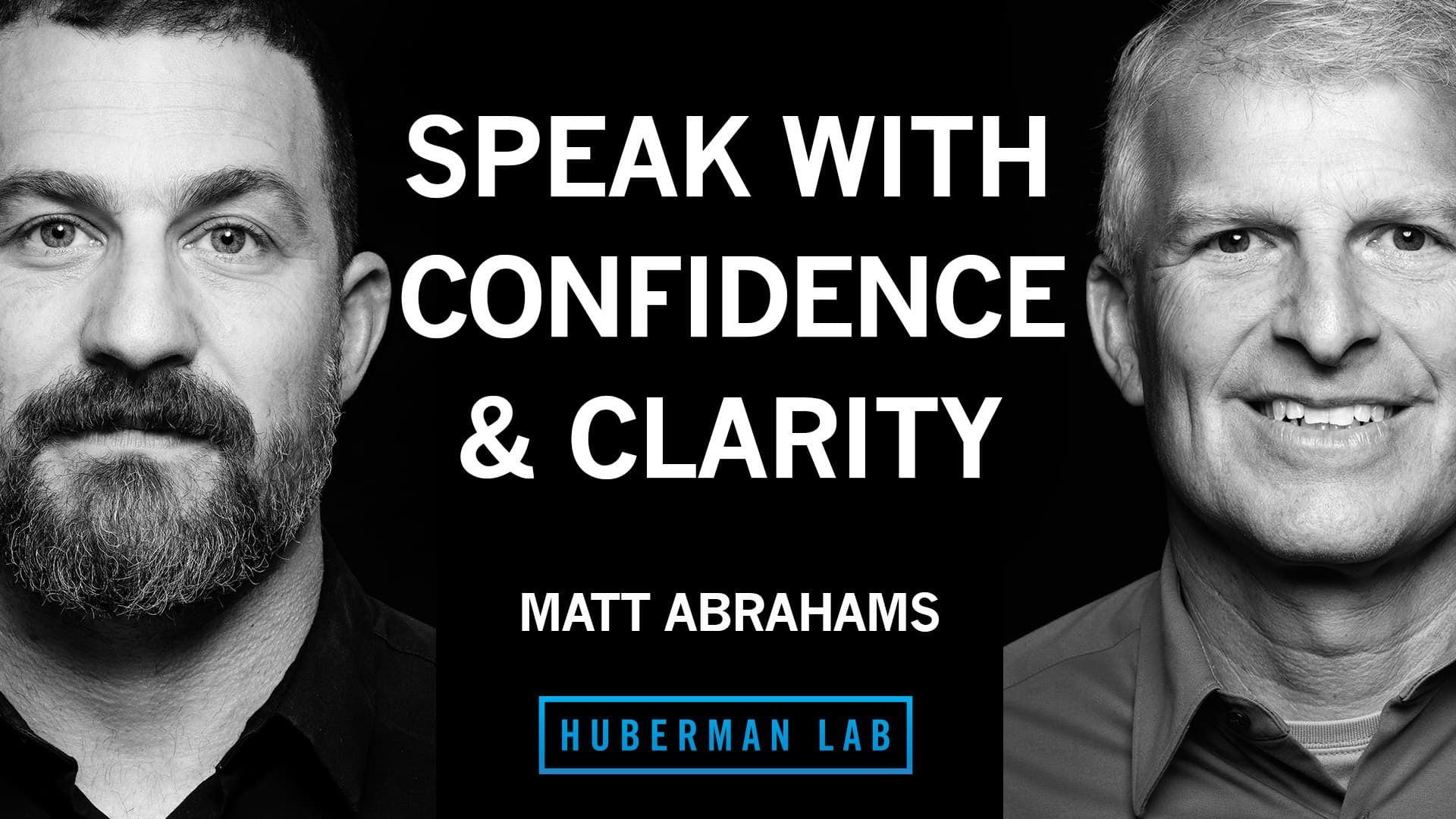 How to Speak Clearly & With Confidence | Matt Abrahams - Huberman Lab