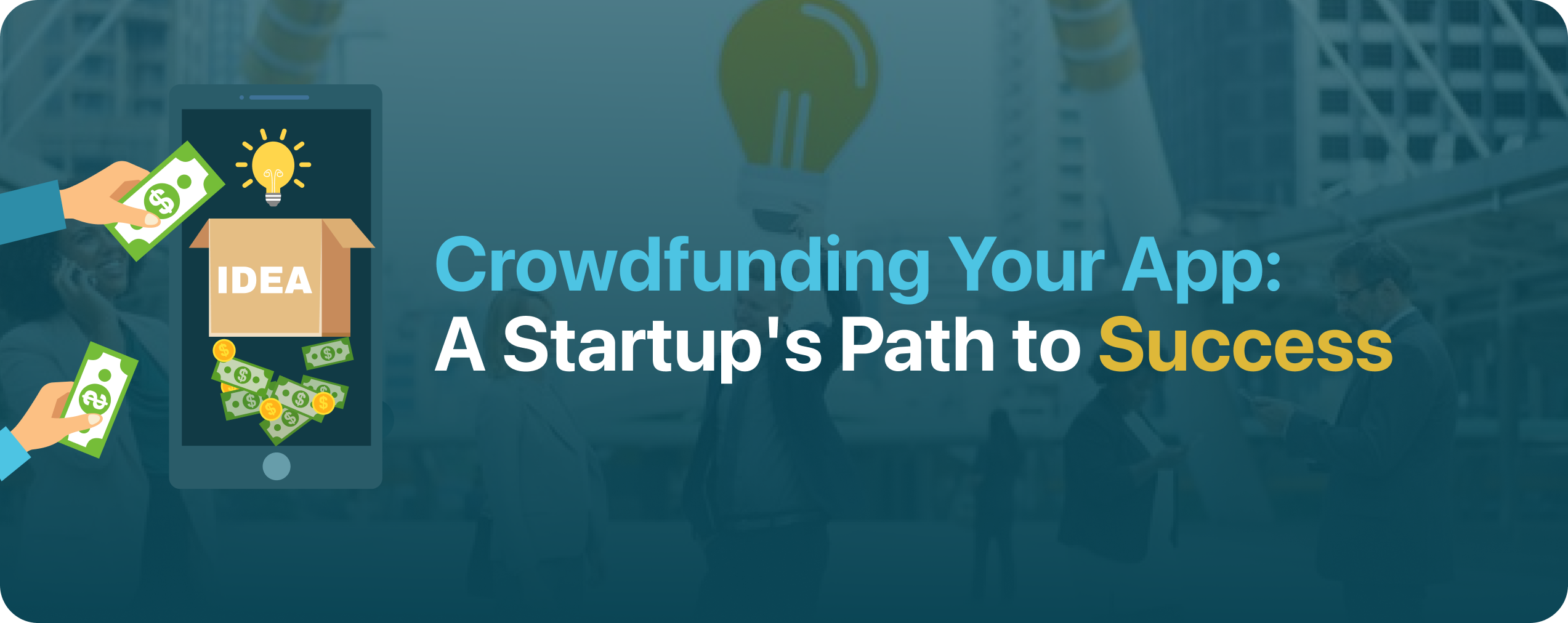 From App Idea to Empire: Crowdfunding Your Mobile App Startup