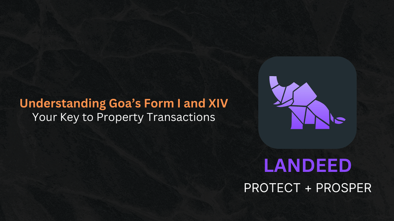 Understanding Goa’s Form I and XIV: Your Key to Property Transactions ...