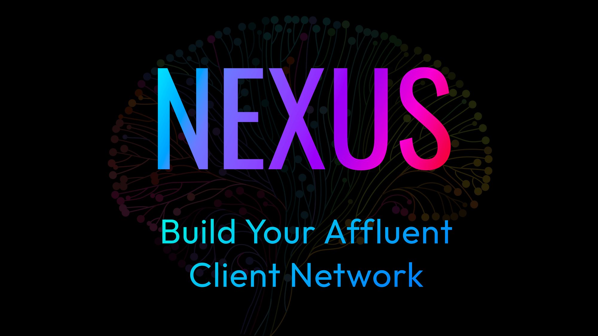 NEXUS: How To Build Your Affluent Client Network