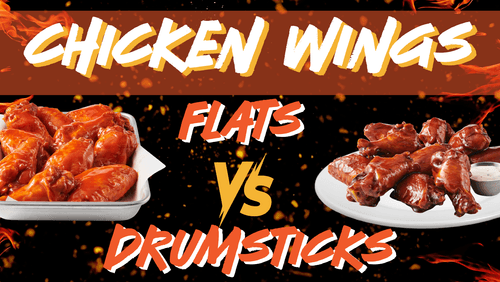Chicken Wings: Flats VS. Drumsticks