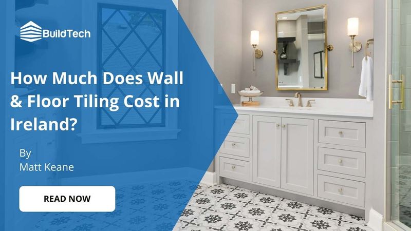 How Much Does Wall & Floor Tiling Cost in Ireland?