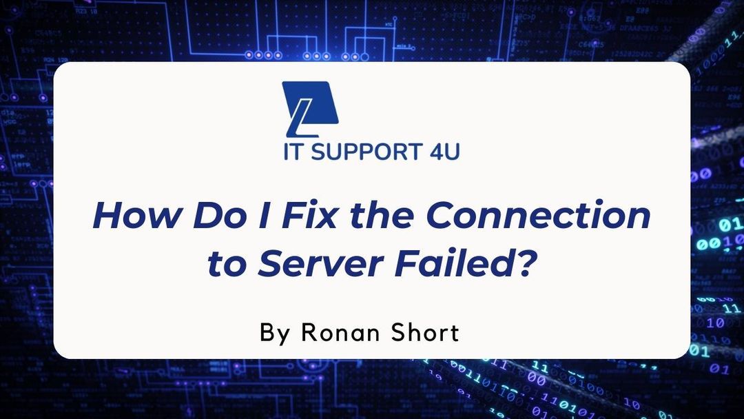 How Do I Fix Connection to Server Failed?