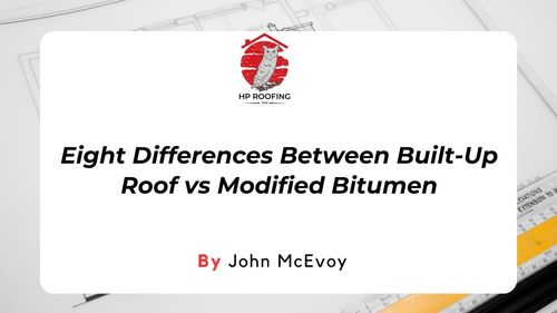 8 Differences Between Built-Up Roof vs. Modified Bitumen