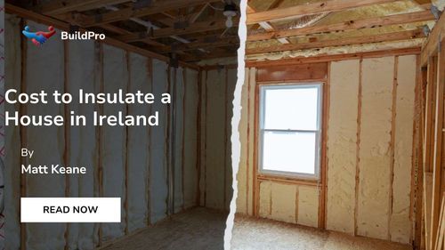 How Much Does It Cost to Insulate a House in Ireland?