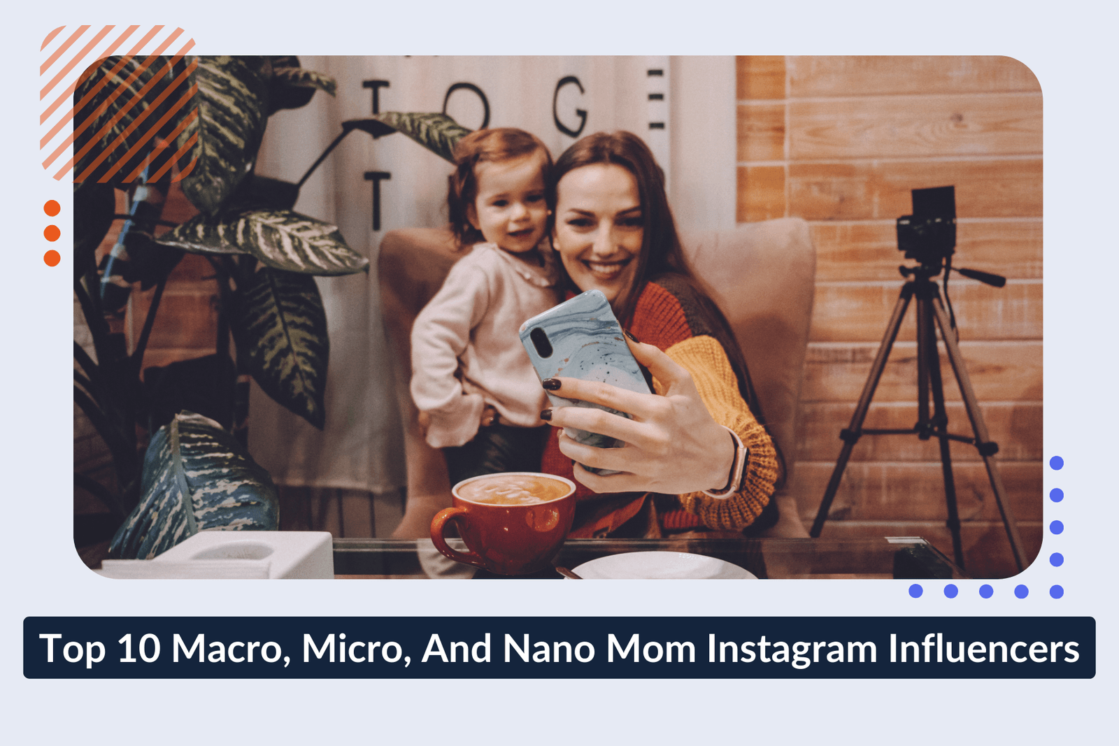 Top 10 Macro, Micro, And Nano Mom Instagram US Influencers