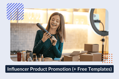How to Get Influencers to Promote Your Product (+ Free Templates)