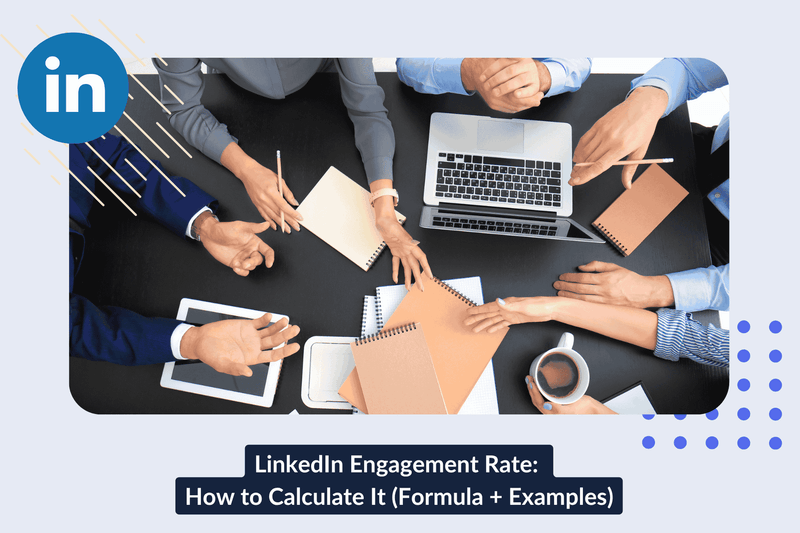LinkedIn Engagement Rate: How to Calculate It (Formula + Examples)