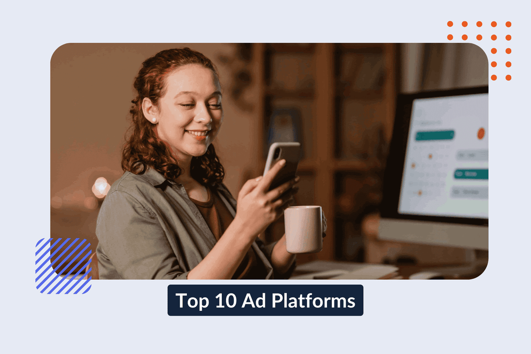 Top 10 Ad Platforms for Scaling Paid Campaigns