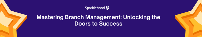 Become a Branch Management Pro: Roles, Duties & Proven Success ...