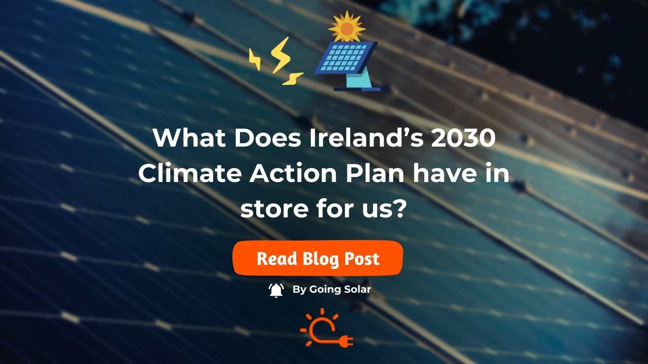 What Does Ireland’s 2030 Climate Action Plan Have in Store?