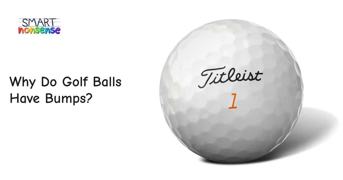Why Do Golf Balls Have Bumps?