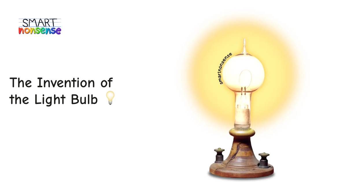 The Invention of the Light Bulb 💡