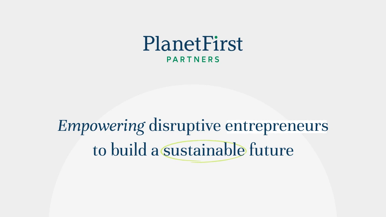 Empowering entrepreneurs to build a sustainable future | Planet First ...