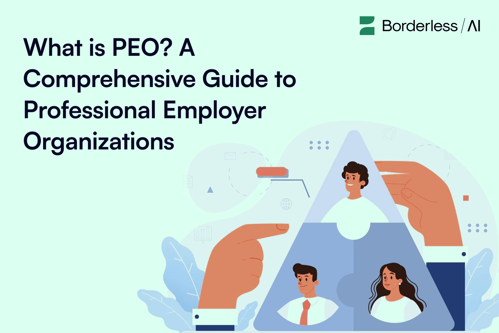 What Is a PEO? Benefits of Professional Employer Organizations