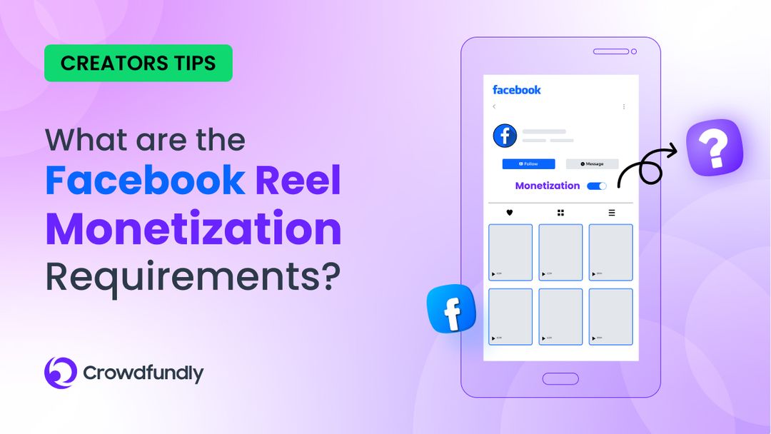 What Are The Facebook Reel Monetization Requirements?