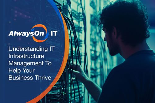 IT Infrastructure Management: Keep Your Business Running Smoothly
