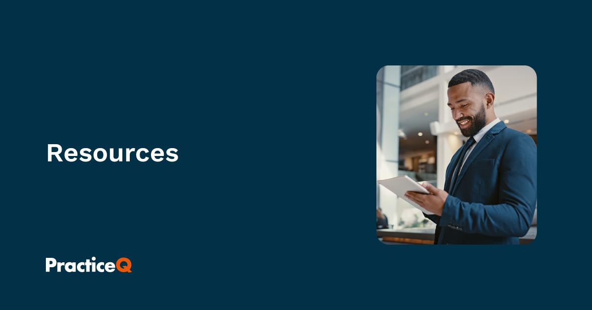 Resources | PracticeQ Blogs, Guides & FAQs