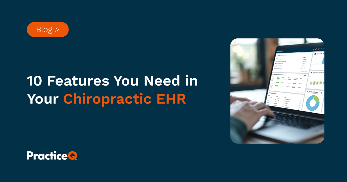 10 Chiropractic EHR Features You Need