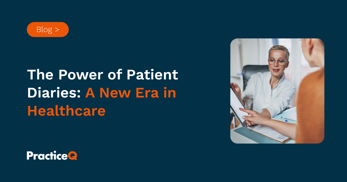 The Power of Patient Diaries in Healthcare | PracticeQ