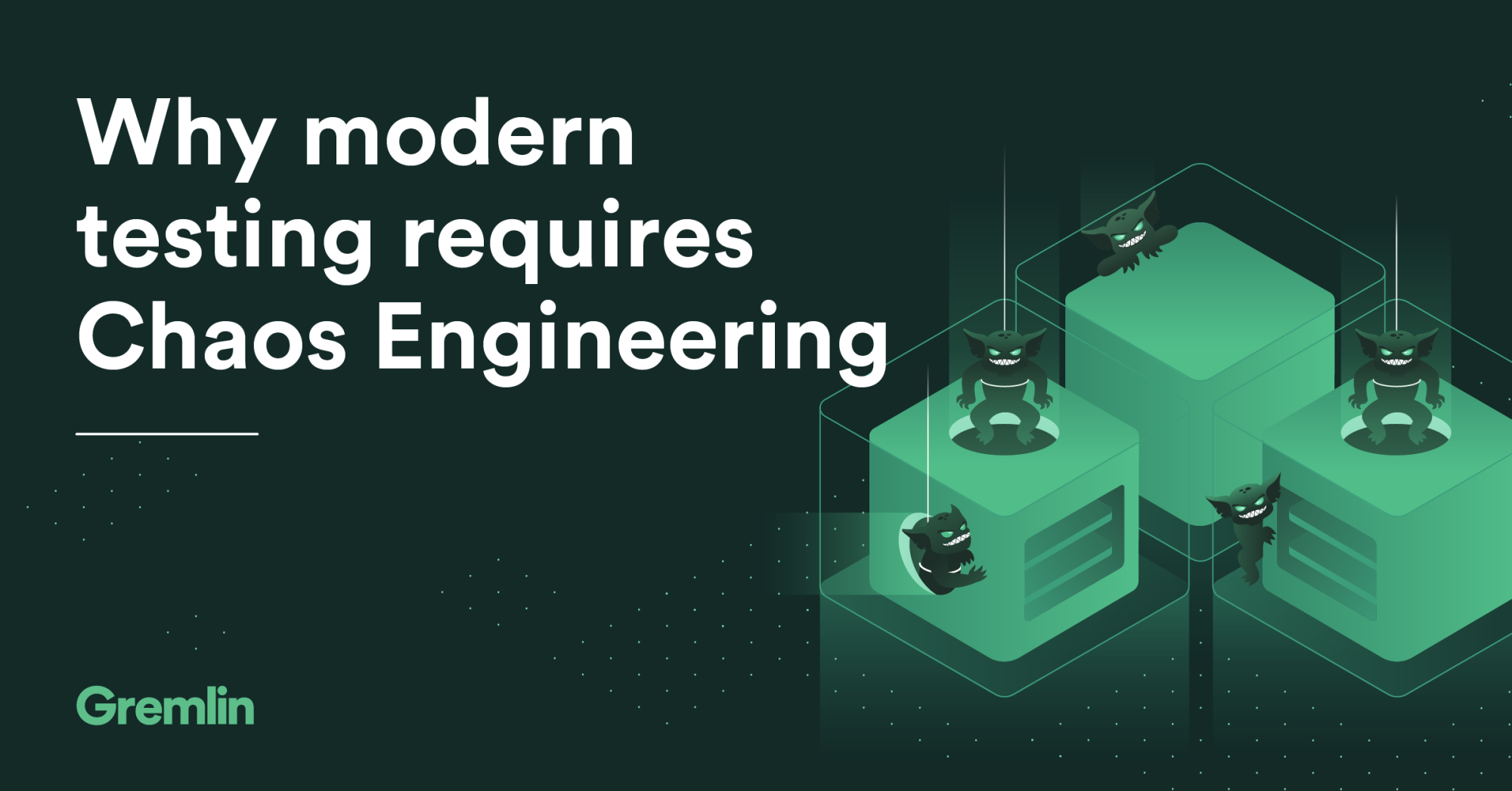 Why modern testing requires Chaos Engineering