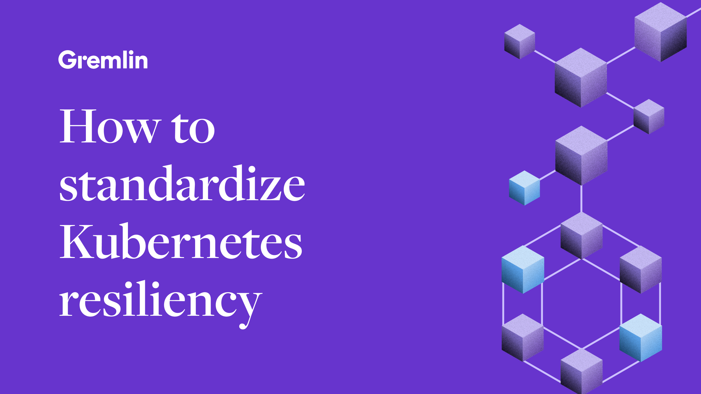 How To Standardize Resiliency On Kubernetes