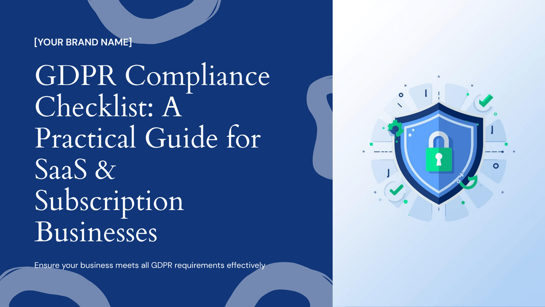 GDPR Compliance Checklist: A Practical Guide for SaaS & Subscription ...