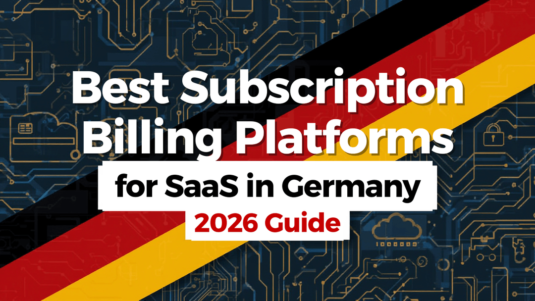 Best Subscription Billing Platforms for SaaS in Germany (2026 Guide ...