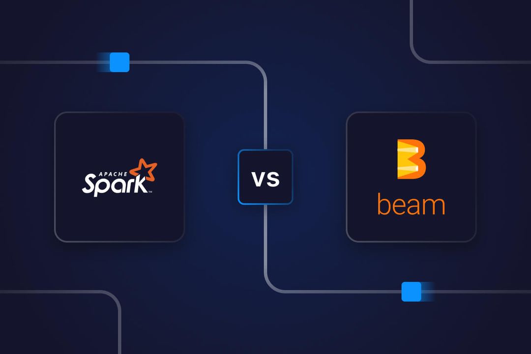 Apache Beam vs. Apache Spark: Big data processing solutions compared