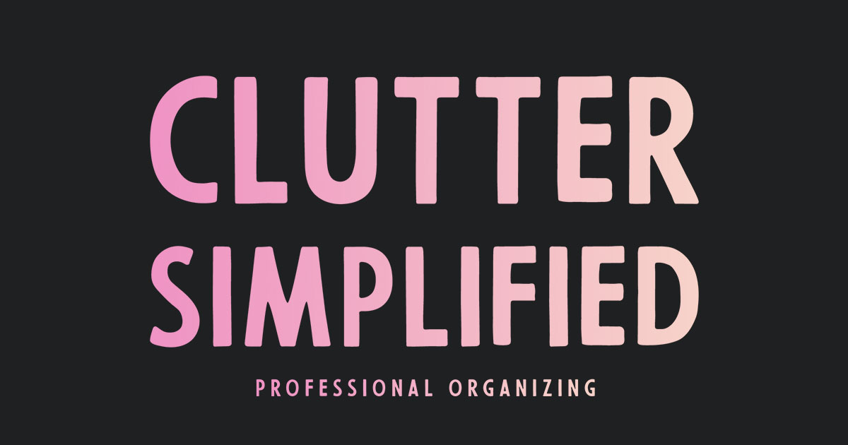 Clutter Simplified | Professional Decluttering and Organization