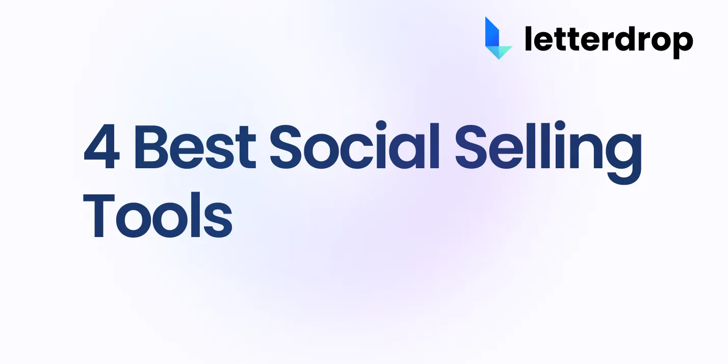 4 Best Social Selling Tools in 2025 | Letterdrop