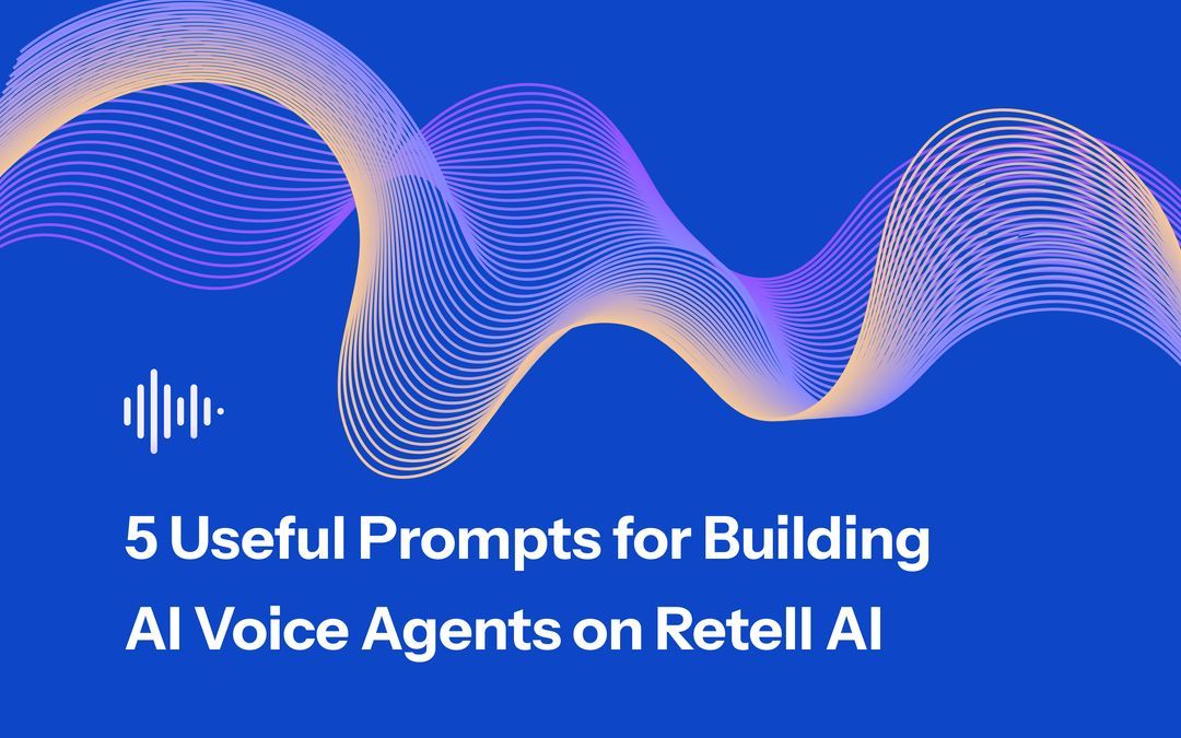 5 Useful Prompts for AI Agent Builders | Retell AI
