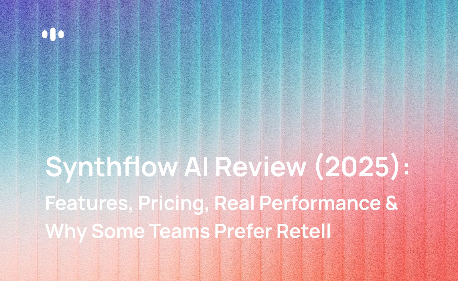 Synthflow AI Review 2025: Pros, Cons, Features & Pricing | Retell AI