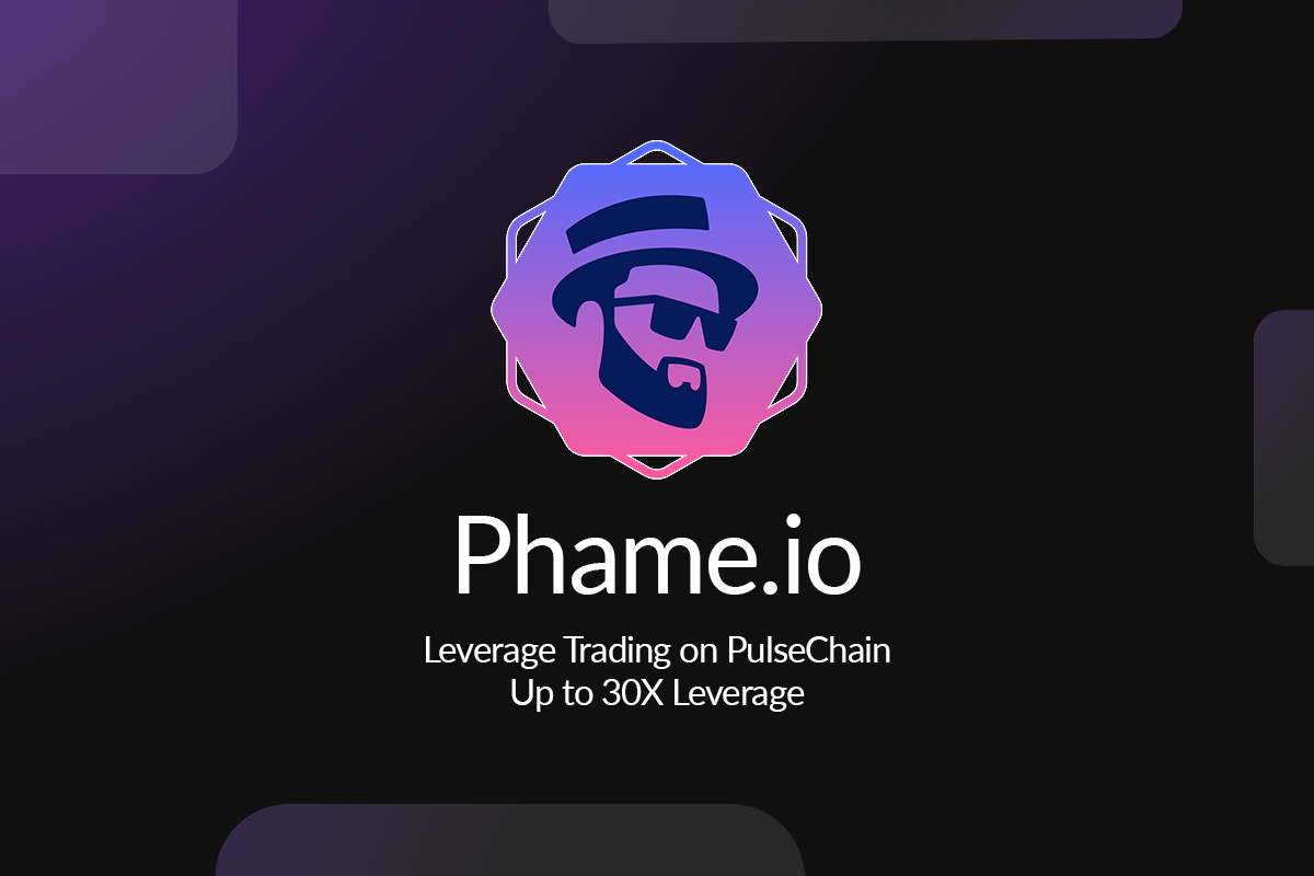 The PHAME Protocol: Leverage Trading on PulseChain