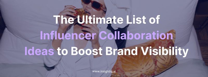 The Ultimate Guide to Influencer Collaborations for Brand Growth ...