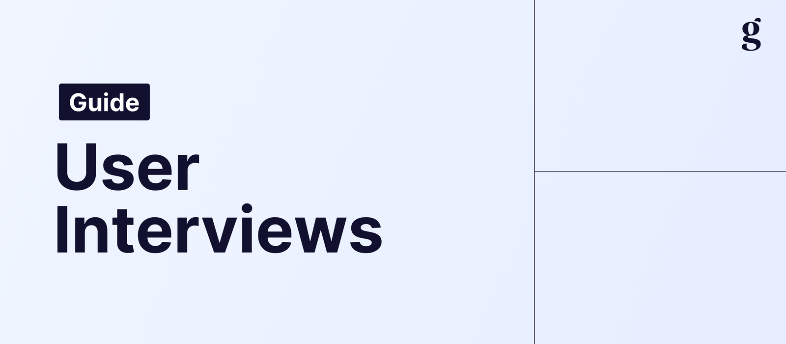 User Interviews Guide: How to Interview Users Like a Pro