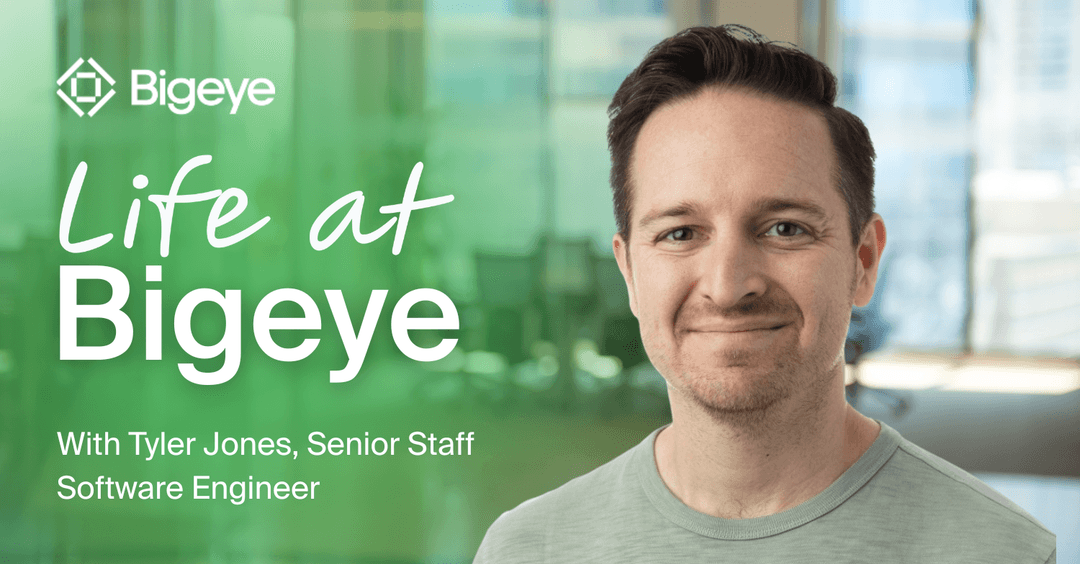 Life at Bigeye: Tyler Jones, Senior Staff Software Engineer
