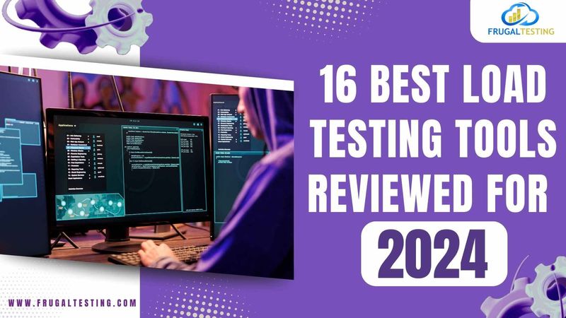 16 Best Load Testing Tools Reviewed For 2024