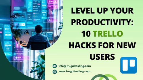 Level Up Your Productivity: 10 Trello Hacks for New Users Level Up Your Productivity: 10 Trello Hacks for New Users