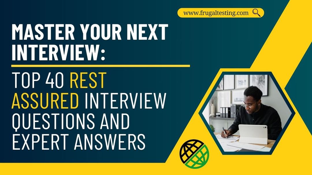 Master Your Next Interview: Top 40 Rest Assured Interview Questions and Expert Answers