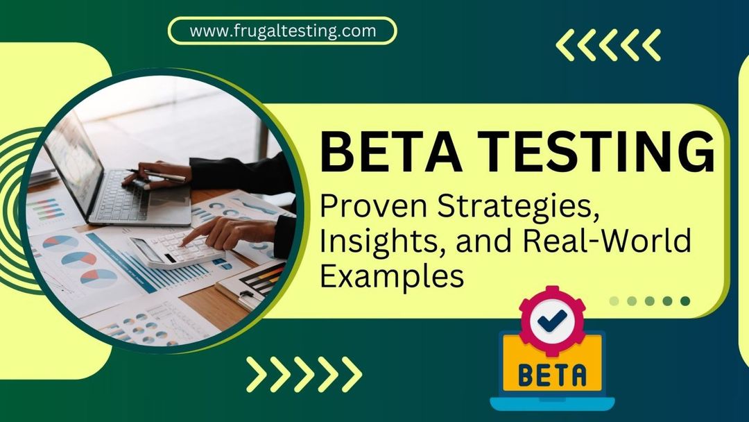 Beta Testing: Proven Strategies, Insights, and Real-World Examples