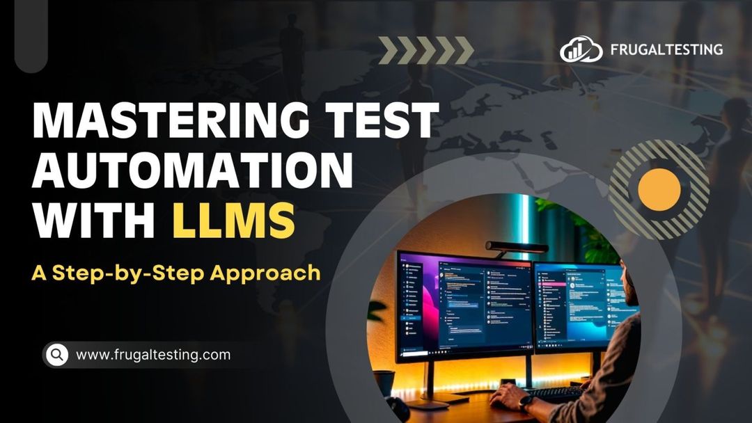 Mastering Test Automation with LLMs: A Step-by-Step Approach