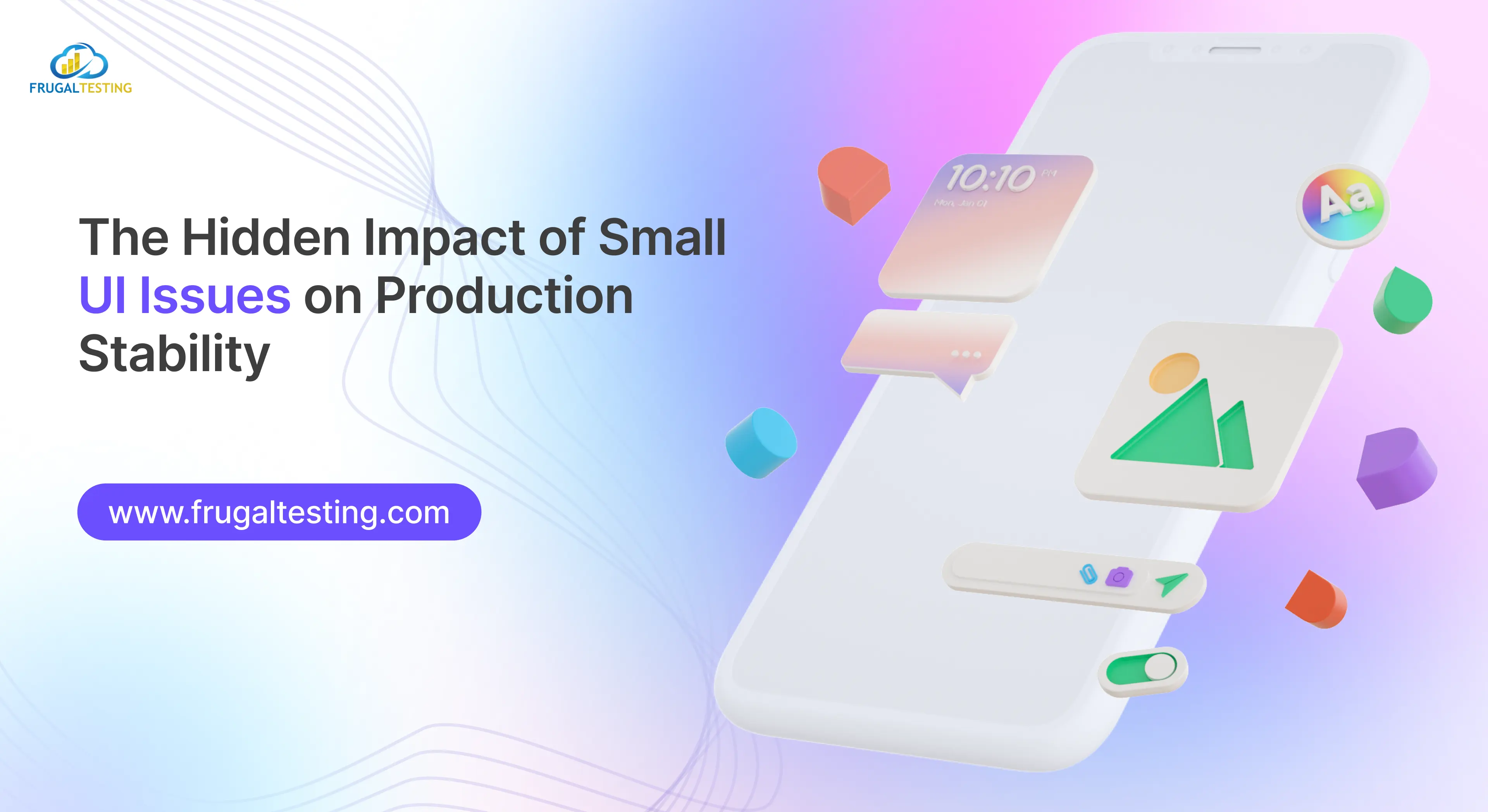 The Hidden Impact of Small UI Issues on Production Stability
