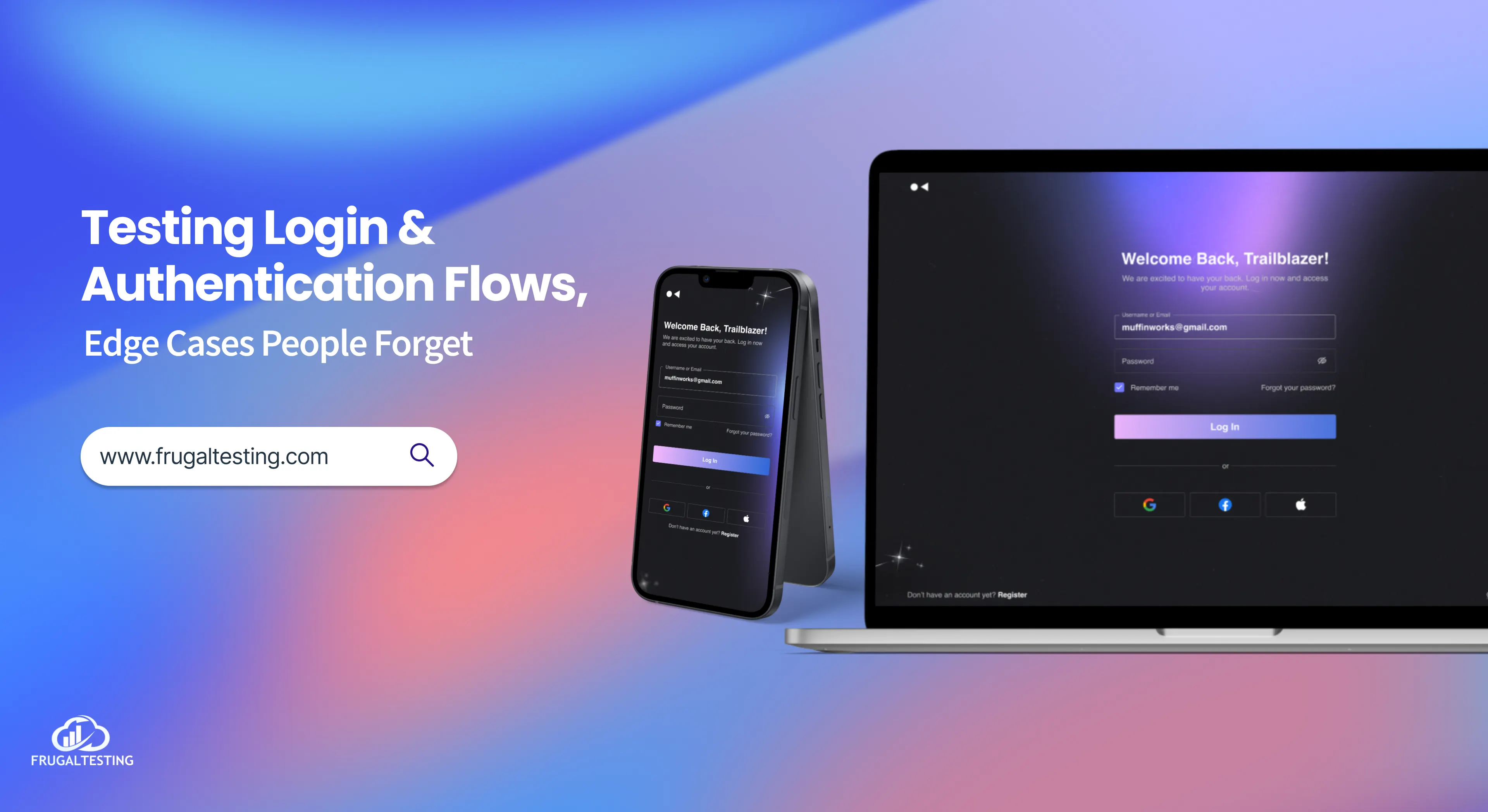 Testing Login & Authentication Flows, Edge Cases People Forget