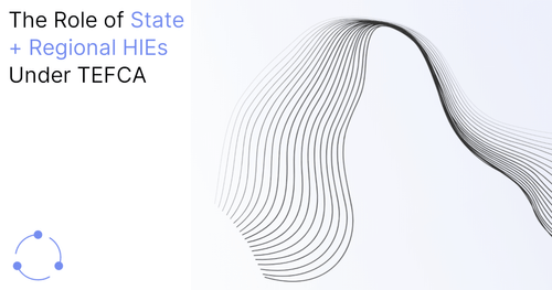 The Role of State and Regional HIEs Under TEFCA | Metriport Blog
