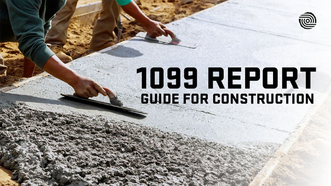 1099 Reporting in Construction: A Complete Guide