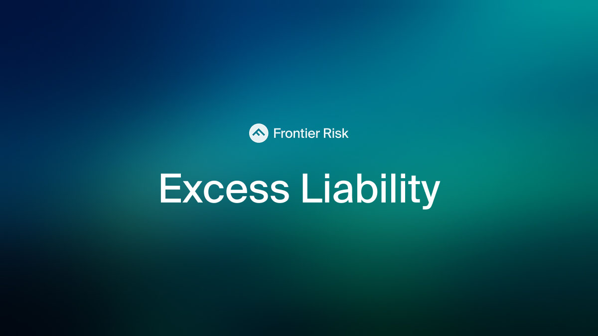 Excess Liability | Coverages | Frontier Risk Cannabis Insurance